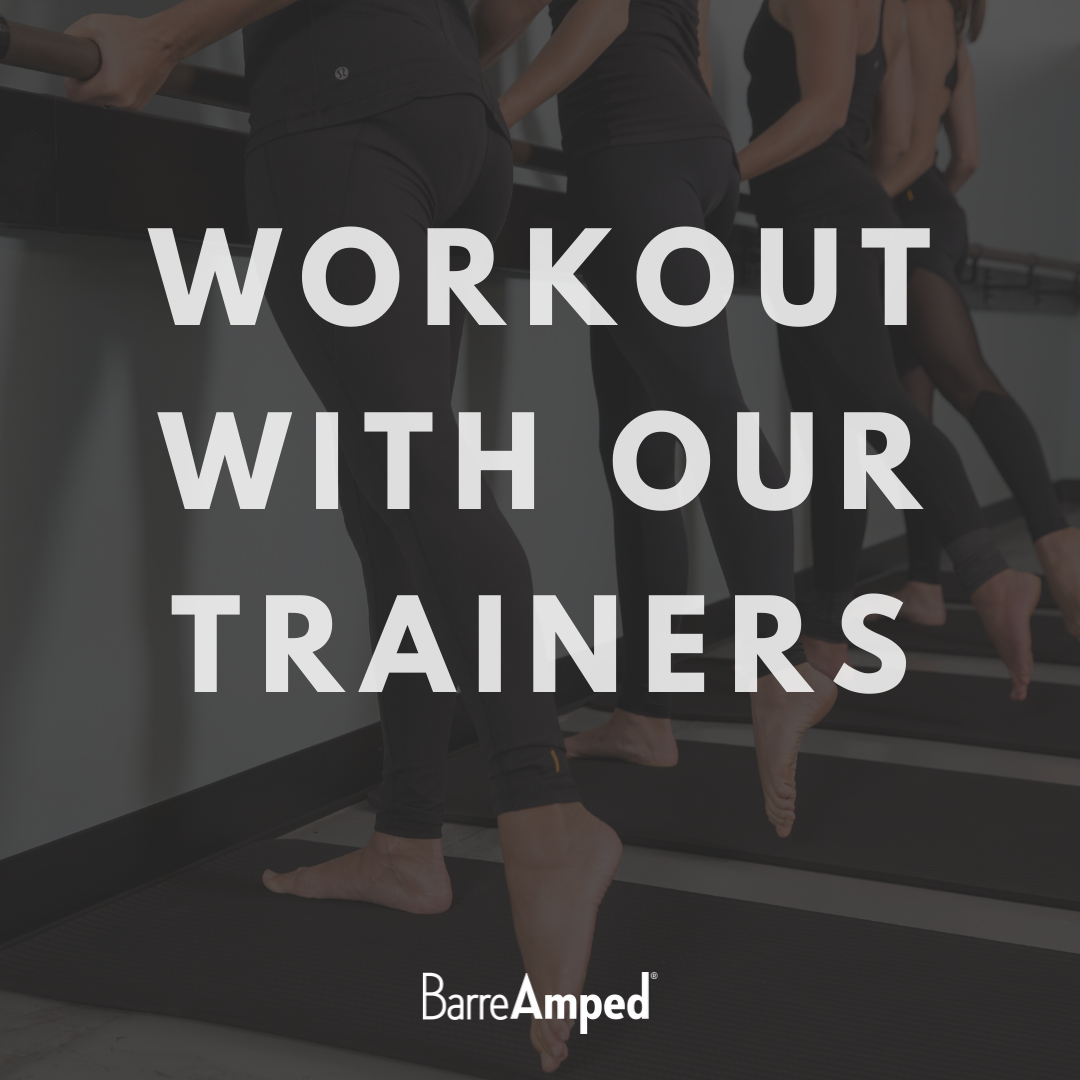 Workout with our Trainers - BarreAmped®
